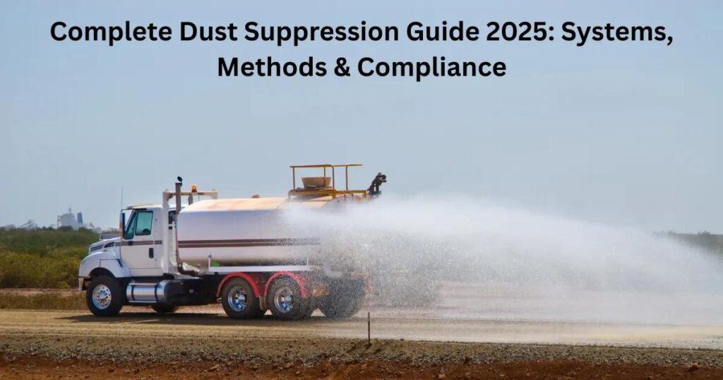 Dust Suppression Guide: Methods, Systems & Best Practices